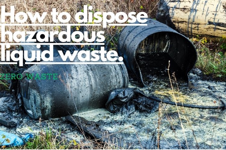 How to dispose hazardous liquid waste | Zero Waste Services
